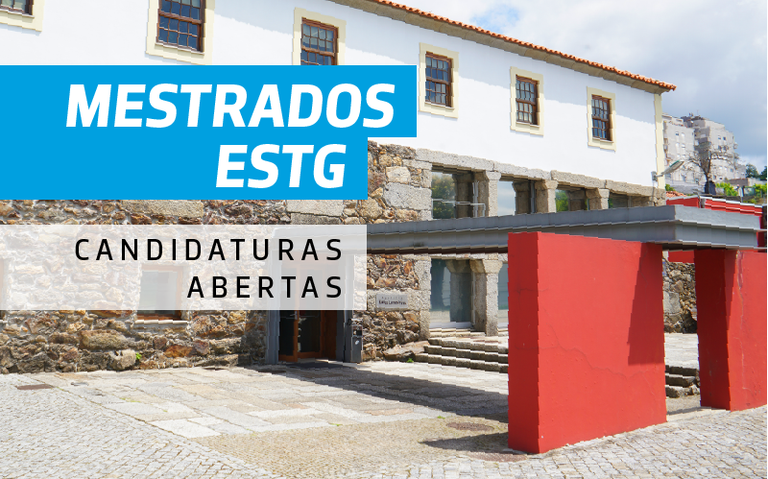 Candidaturas abertas aos cursos de Mestrado da ESTG — P.PORTO | Ensino ...